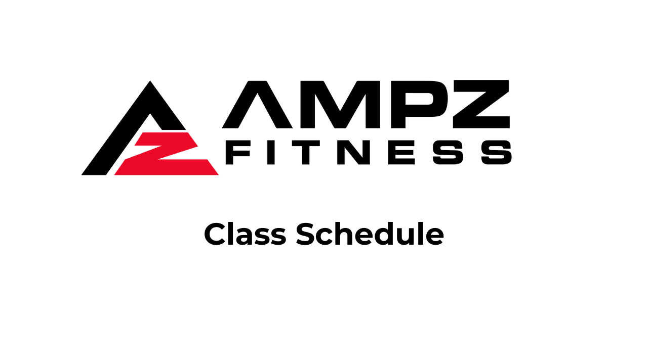 Class Schedule - AMPZ Fitness